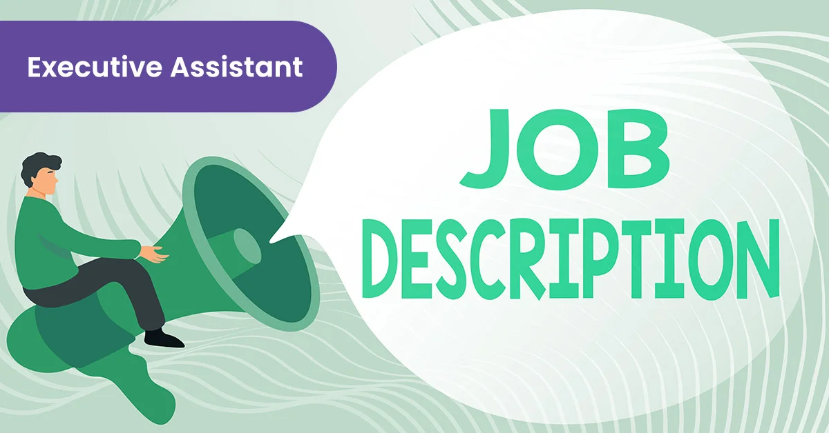 Executive Assistant Job Description: Role & Responsibilities [2024 ...